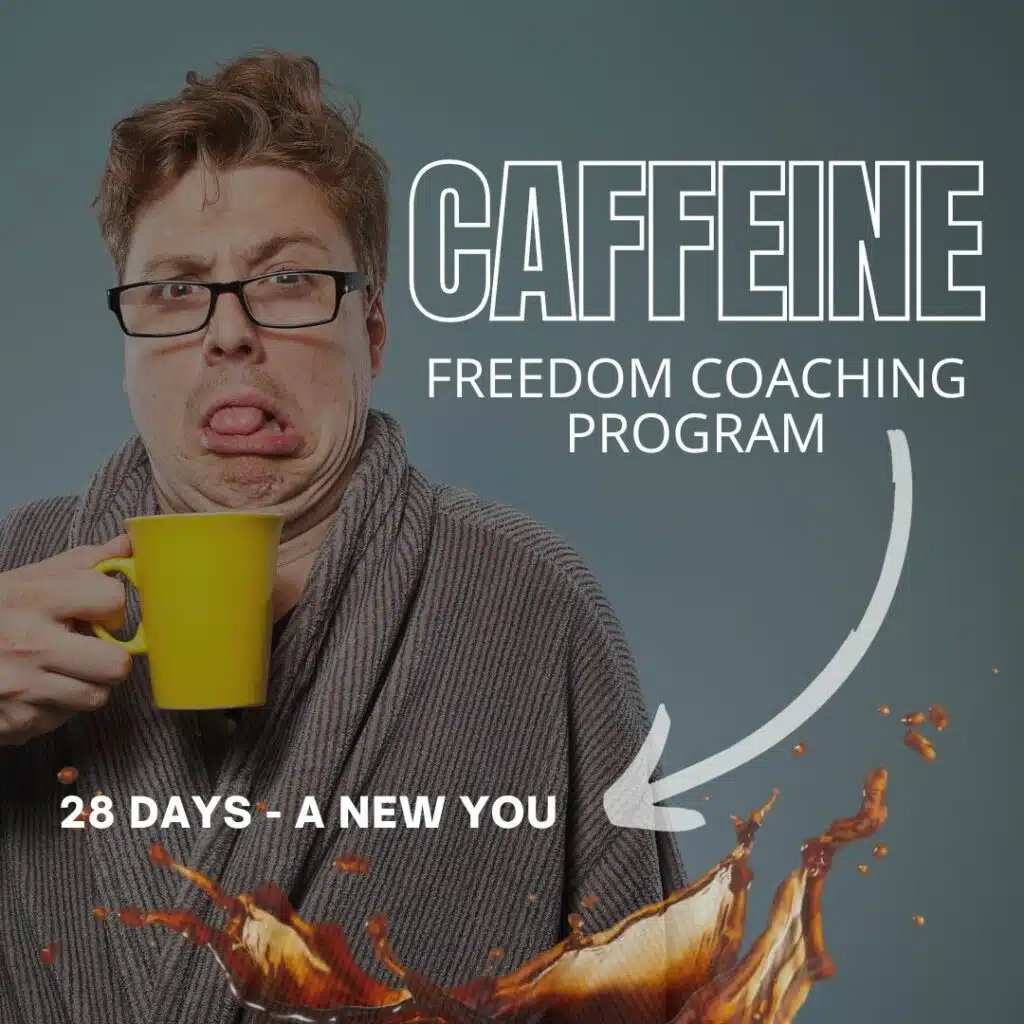 CAFFEINE FREEDOM CHALLENGE - 28 DAYS A NEW YOU!